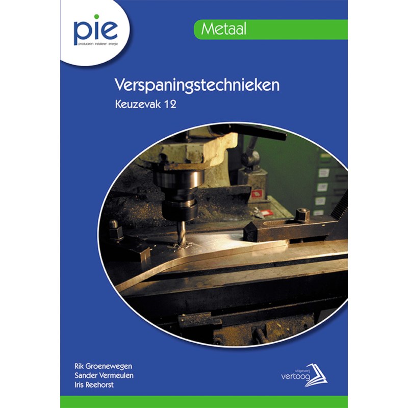 PIE keuzedeel 12: Verspaningstechnieken | Techni Science Nederland